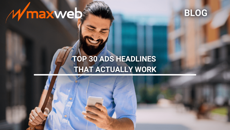Top 30 Ads Headlines That Actually Work | MaxWeb Inc Affiliate Network